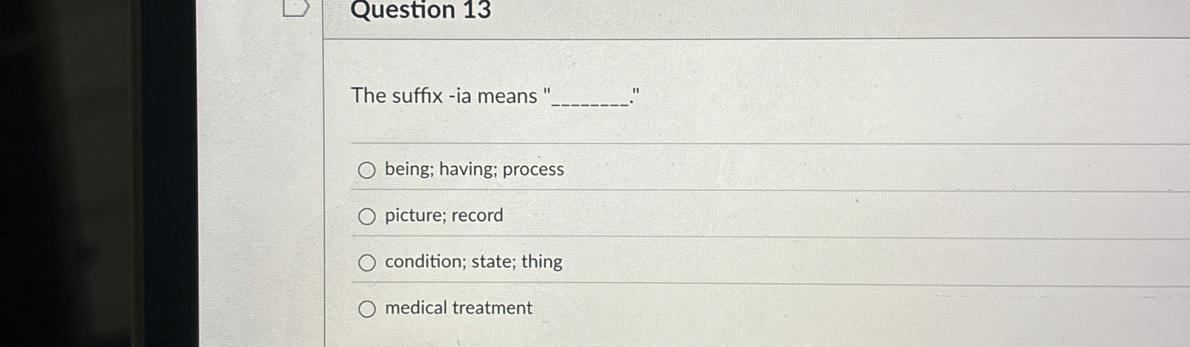 Solved Question 13The suffix -ia means ' being; having; | Chegg.com