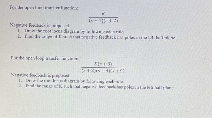 Solved For the open loop transfer function: (s+1)(s+2)K | Chegg.com