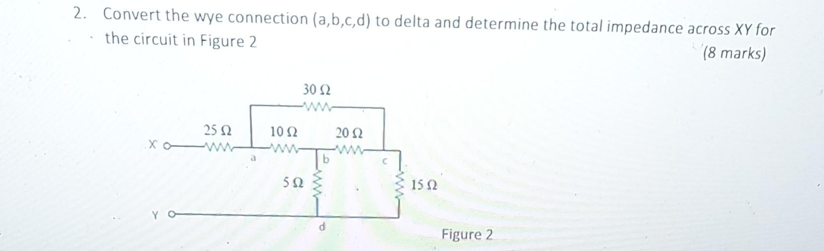 Solved 2. Convert the wye connection (a,b,c,d) to delta and | Chegg.com