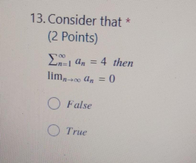Solved 13. Consider that * (2 Points) Aan = 4 then lim, am = | Chegg.com