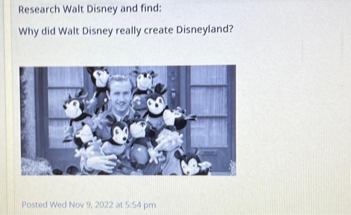 Research Walt Disney and find: Why did Walt Disney | Chegg.com