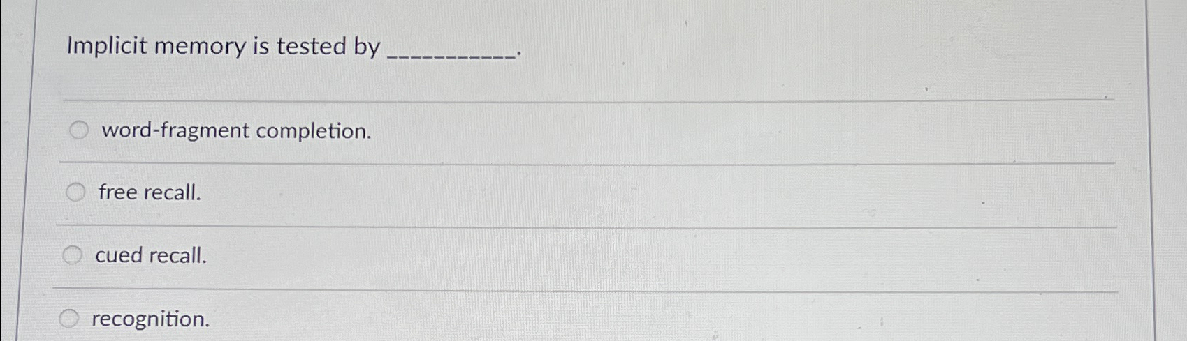 Solved Implicit memory is tested byword-fragment | Chegg.com