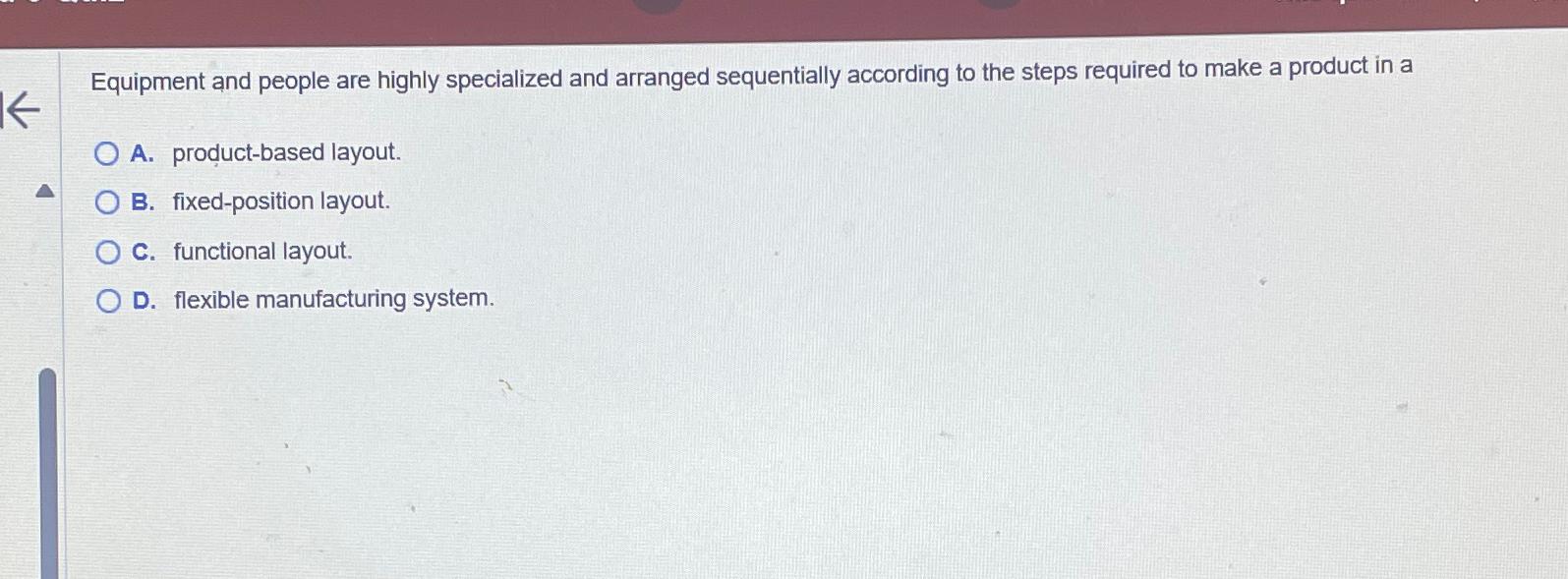 Solved Equipment and people are highly specialized and | Chegg.com