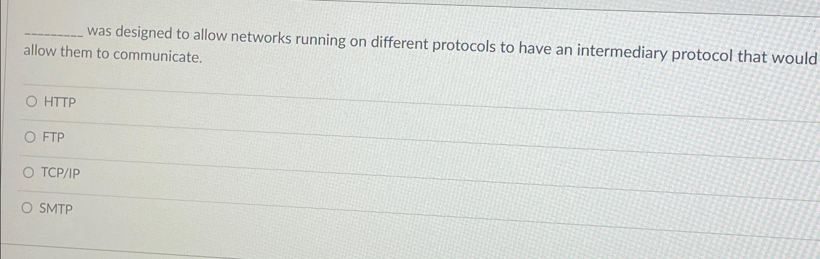 Solved was designed to allow networks running on different | Chegg.com