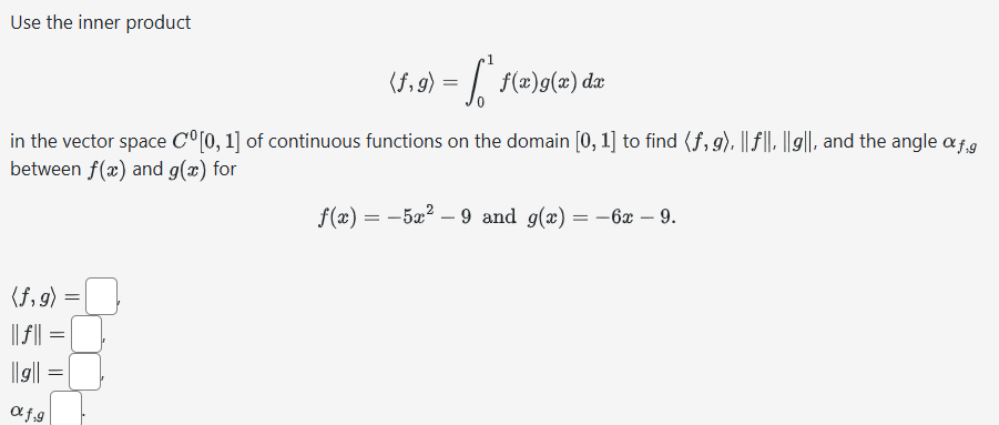 Solved by an EXPERT Use the inner product(:f,g:)=∫01f(x)g(x)dxin ﻿the | Chegg.com