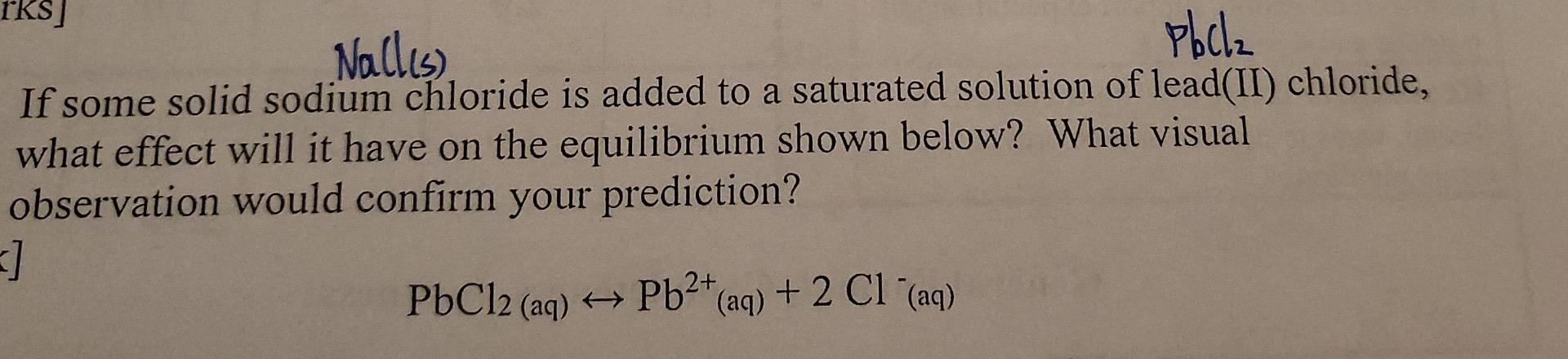Solved rks] Nallis) PbCl₂ If some solid sodium chloride is | Chegg.com