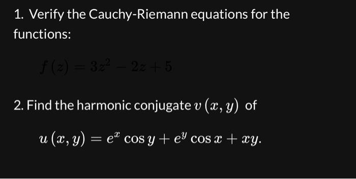 Solved 1. Verify the Cauchy-Riemann equations for the | Chegg.com