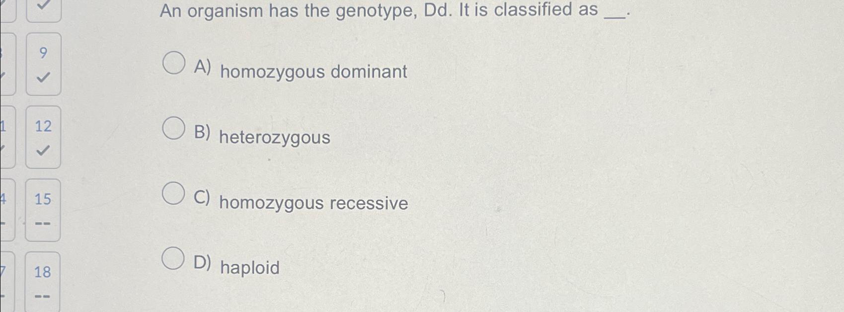 Solved An organism has the genotype, Dd. ﻿It is classified | Chegg.com