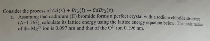 Solved Consider the process of Cd(s)+Br2(l)→CdBr2(s). a. | Chegg.com