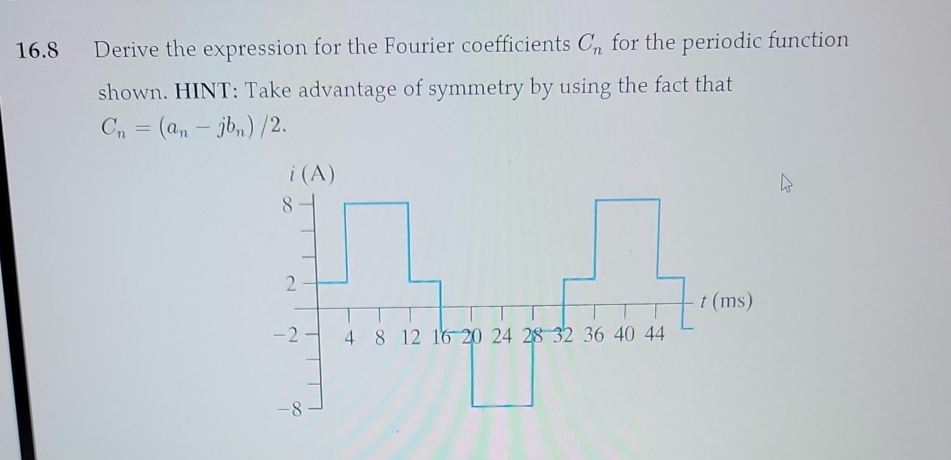 Solved 8 Derive the expression for the Fourier coefficients | Chegg.com
