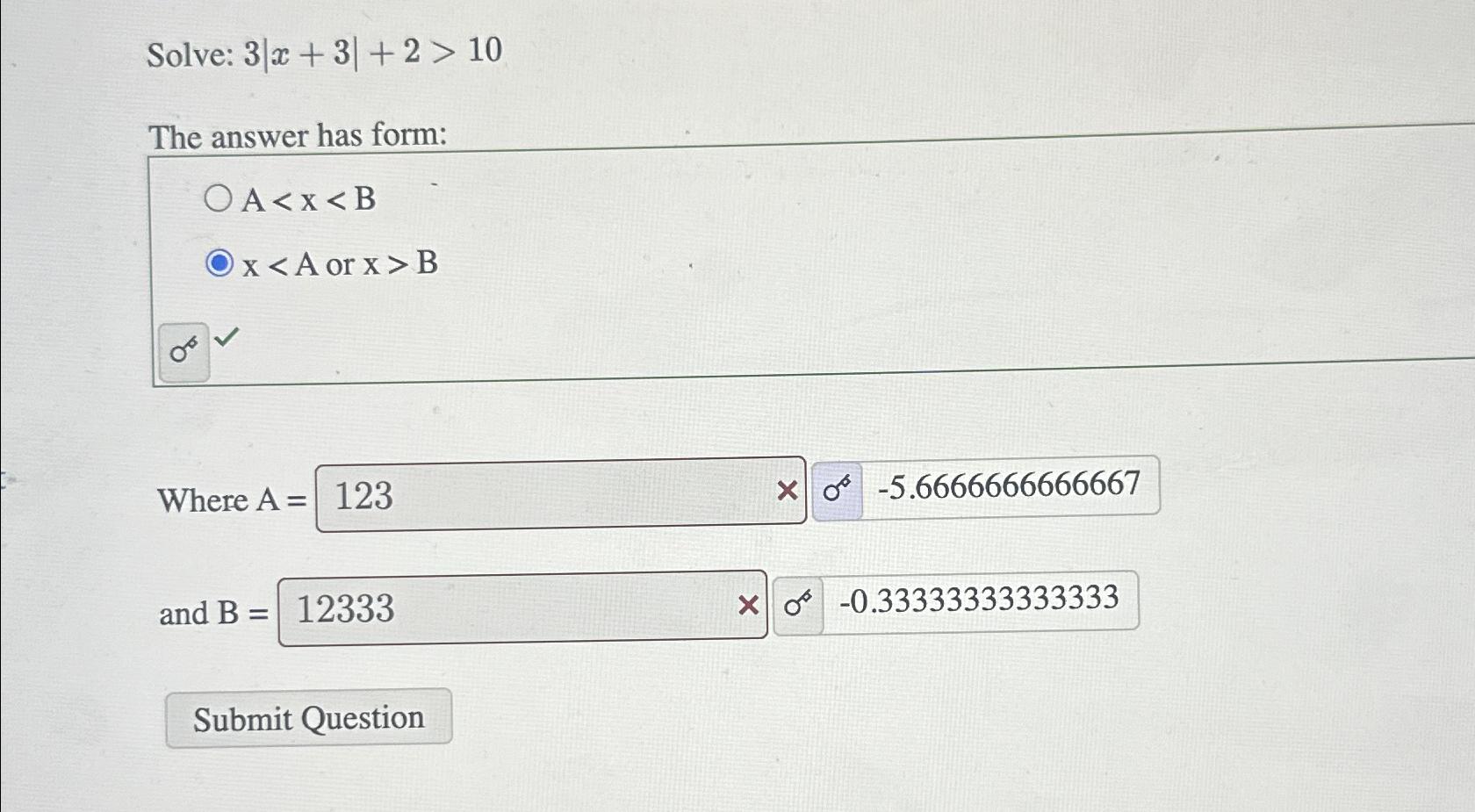 Solved Solve: 3|x+3|+2>10The answer has form:ABO2Where A= | Chegg.com