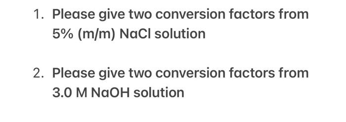 Solved 1. Please give two conversion factors from 5%( | Chegg.com