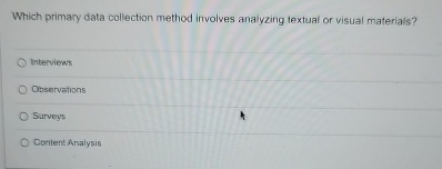 Solved Which primary data collection method involves | Chegg.com