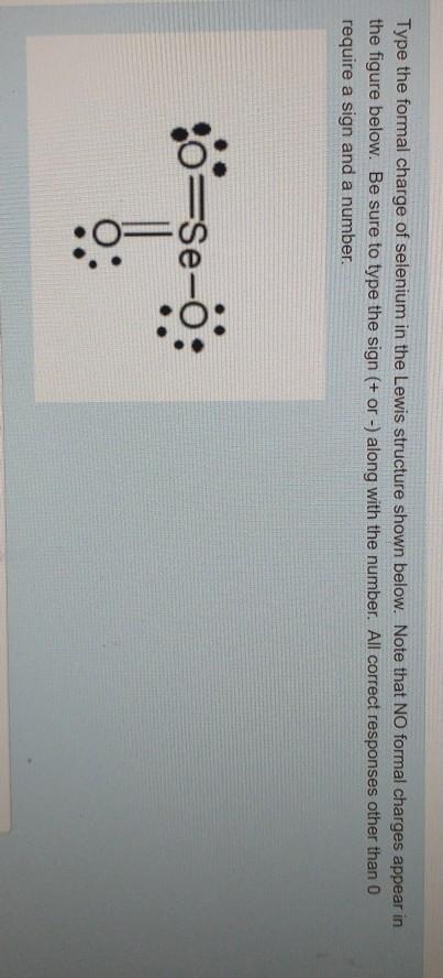 Solved Type the formal charge of selenium in the Lewis | Chegg.com