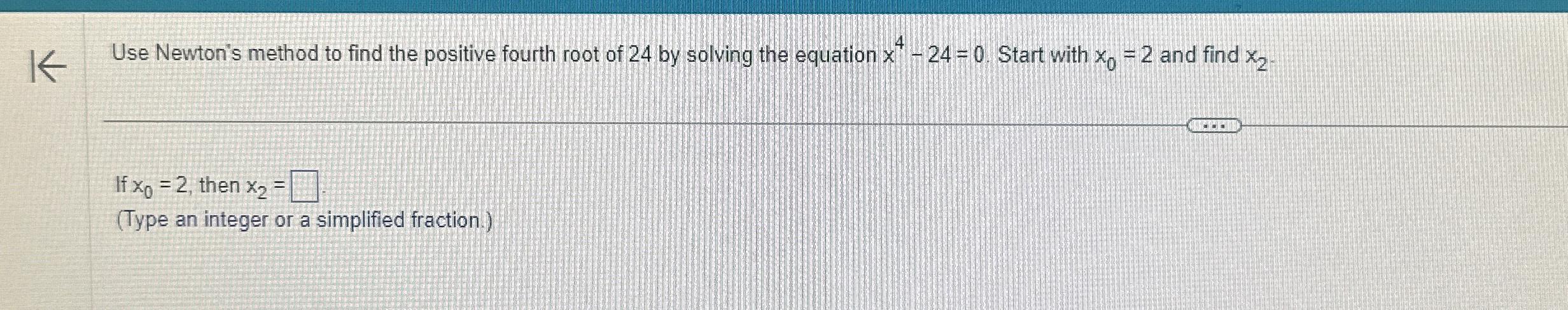 Solved Use Newton's method to find the positive fourth root | Chegg.com