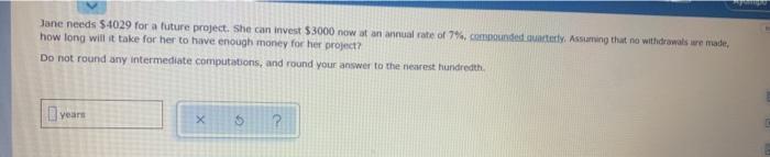 Solved Jane needs $4029 for a future project. She can invest | Chegg.com
