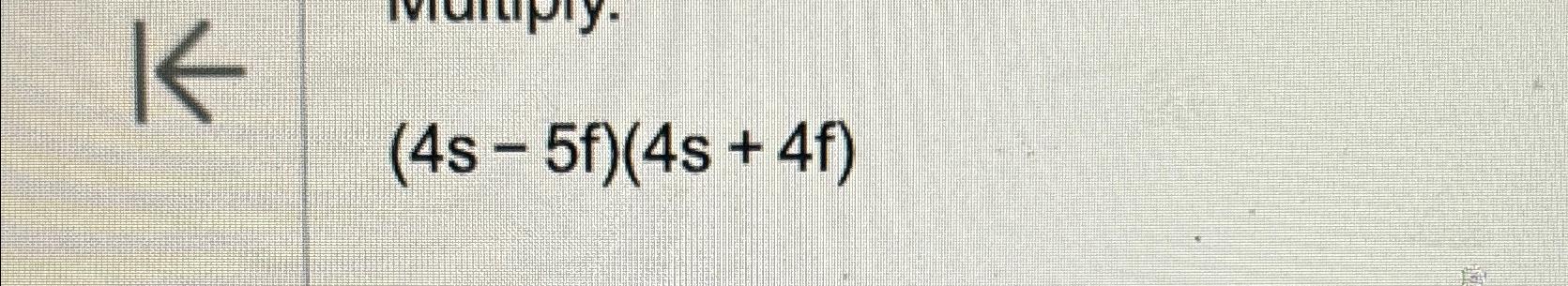 Solved (4s-5f)(4s+4f) | Chegg.com