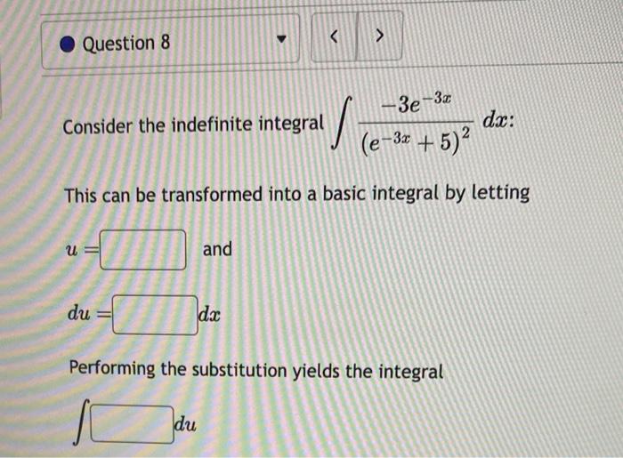 Solved Consider the indefinite integral ∫(e−3x+5)2−3e−3xdx : | Chegg.com