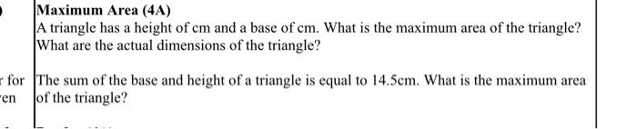 Solved Maximum Area (4A) A triangle has a height of cm and a | Chegg.com