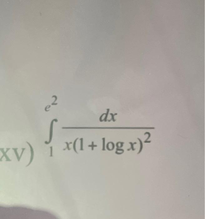 Solved ∫1e2x(1+logx)2dx | Chegg.com