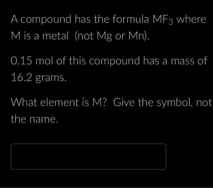 Solved A compound has the formula MF3 where M is a metal | Chegg.com