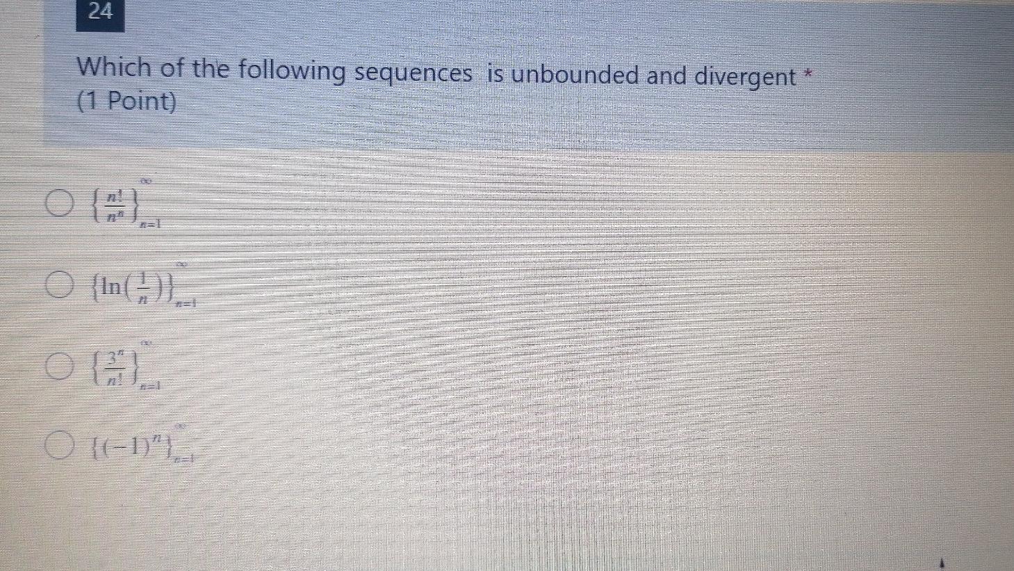Solved 24 Which of the following sequences is unbounded and | Chegg.com