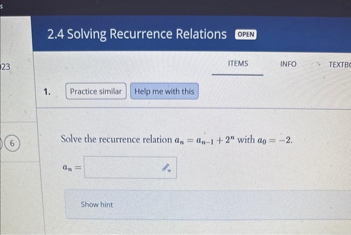 Solved Solve the recurrence relation an=an−1+2n with a0=−2. | Chegg.com