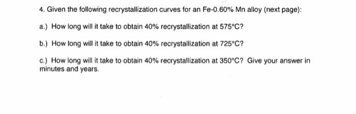 Solved 4. Given the following recrystallization curves for | Chegg.com