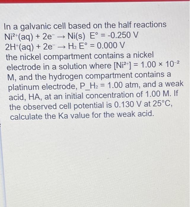 Solved = In a galvanic cell based on the half reactions | Chegg.com