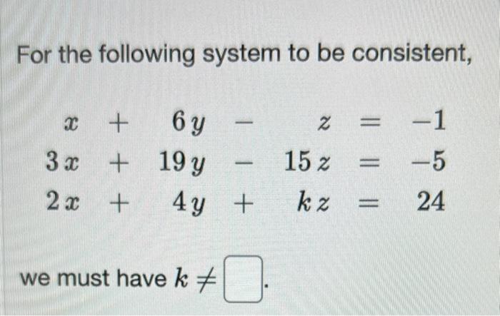 Solved For the following system to be consistent, | Chegg.com