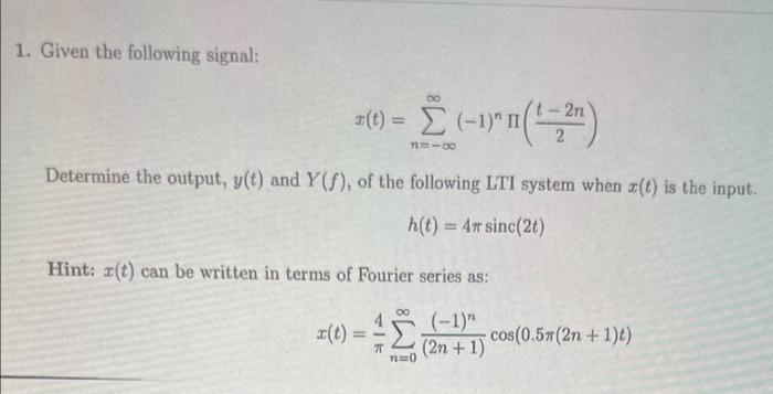 Solved 1. Given the following signal: | Chegg.com