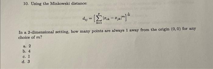 Solved 10. Using the Minkowski distance: a. 2 b. 4 dij In a | Chegg.com