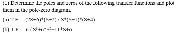 Solved (1) ﻿Determine the poles and zeros of the following | Chegg.com