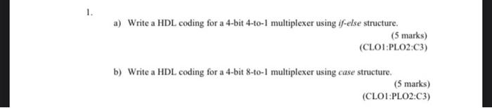 Solved 1. a) Write a HDL coding for a 4-bit 4-to-1 | Chegg.com