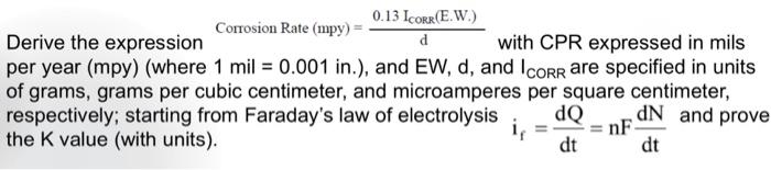 Solved Corrosion Rate (mpy) 0.13 CORR(E.W.) Derive the | Chegg.com