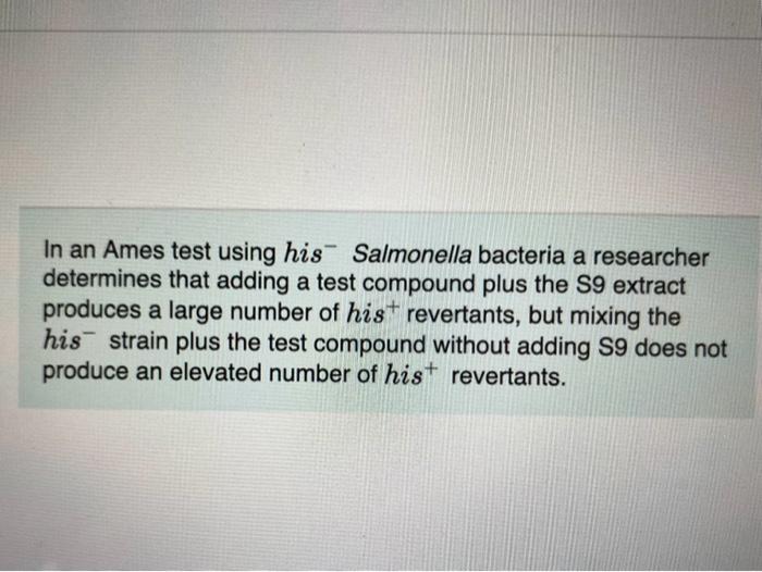 Solved In an Ames test using his−Salmonella bacteria a | Chegg.com