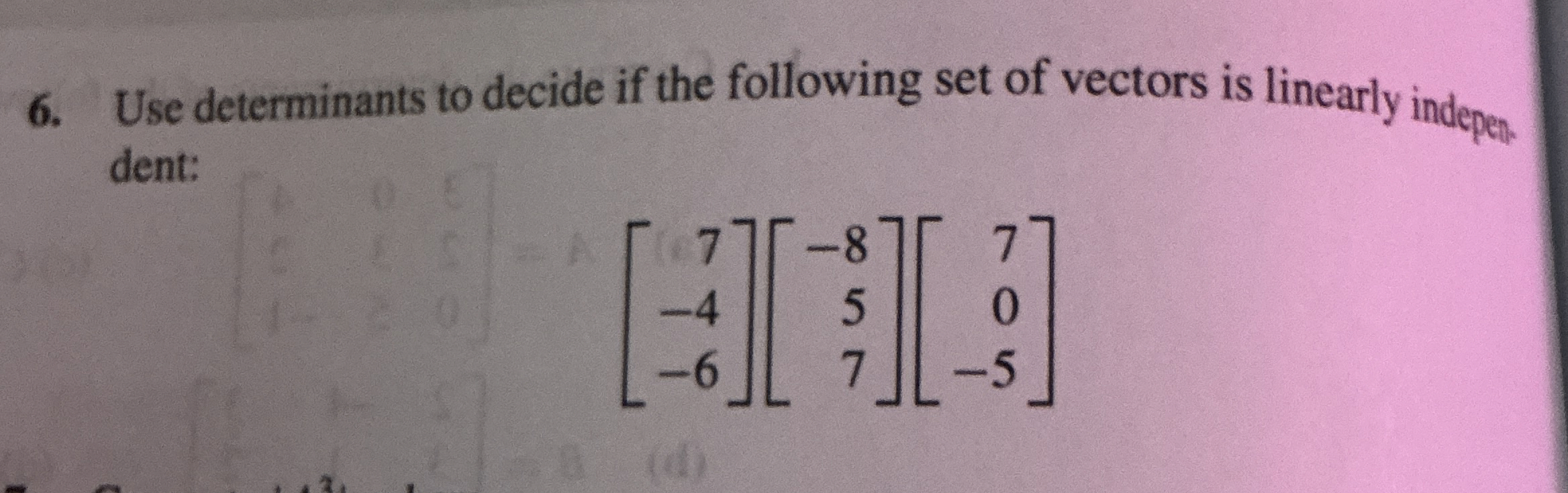 Solved Use determinants to decide if the following set of | Chegg.com