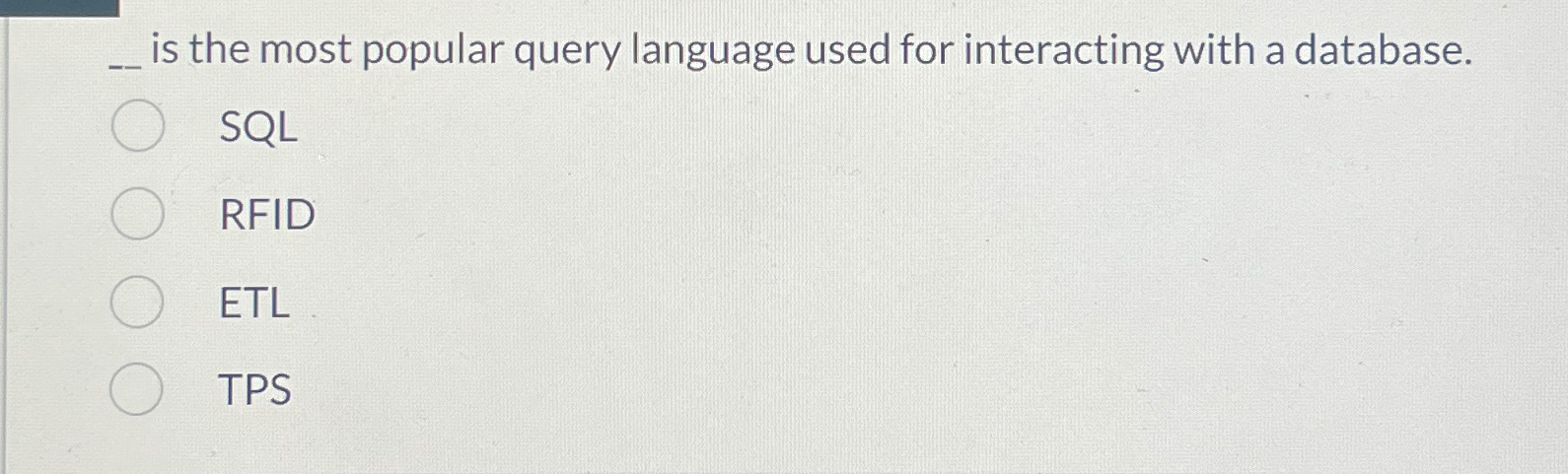 Solved is the most popular query language used for | Chegg.com