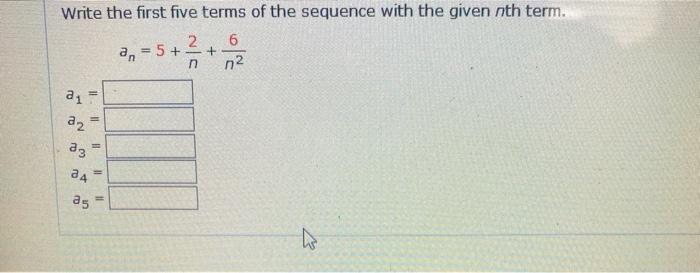 Solved Write the first five terms of the sequence with the | Chegg.com