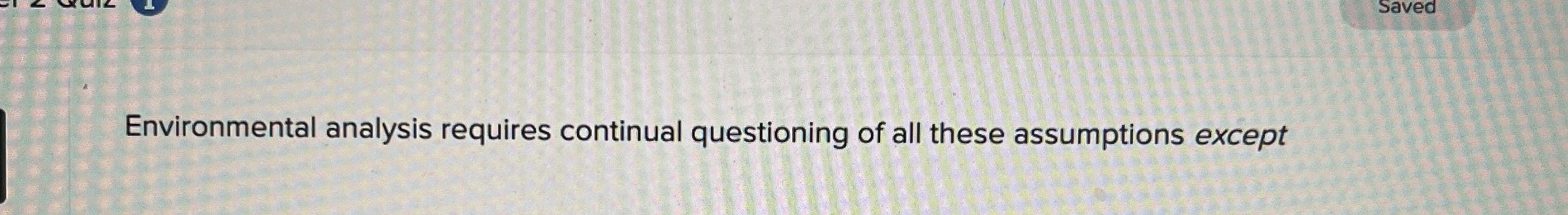 Solved Environmental analysis requires continual questioning | Chegg.com