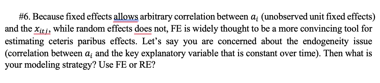 Solved #6. ﻿Because fixed effects allows arbitrary | Chegg.com