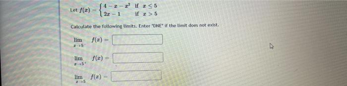 Solved Let f(x)={4−x−x22x−1 if x≤5 if x>5 Calculate the | Chegg.com