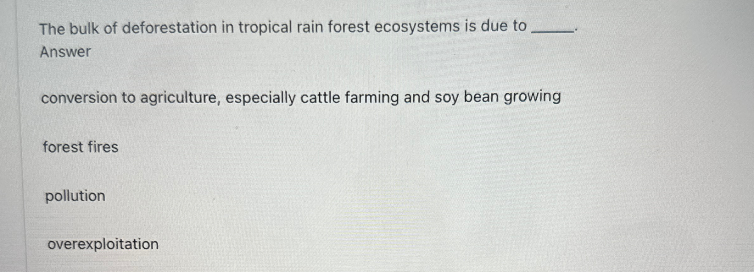 Solved The bulk of deforestation in tropical rain forest | Chegg.com