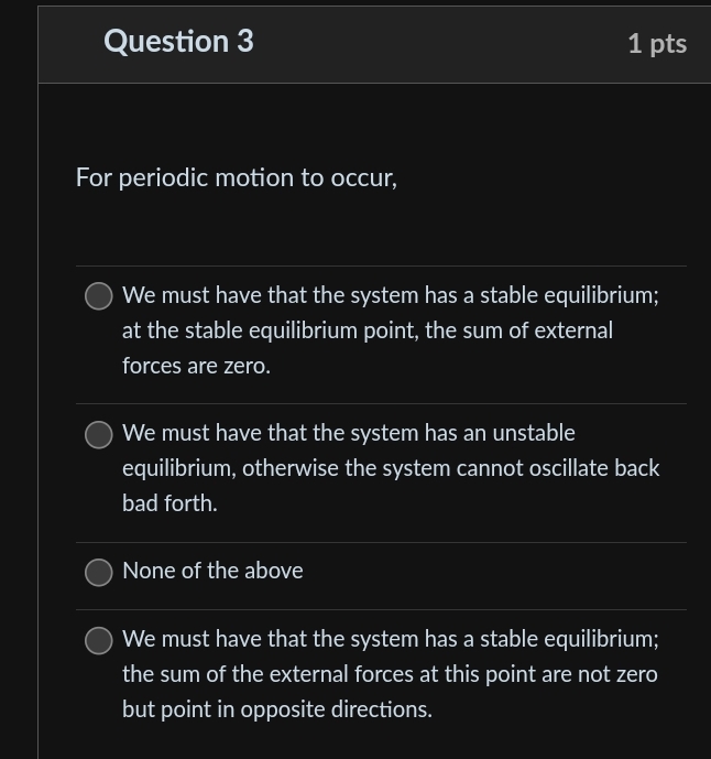 Solved Question 31 ﻿ptsFor periodic motion to occur,We must | Chegg.com