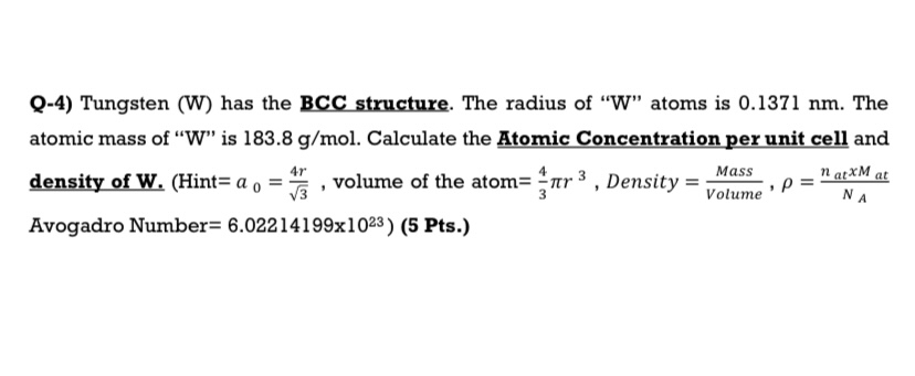 Solved Q-4) ﻿Tungsten (W) ﻿has the BCC structure. The radius | Chegg.com