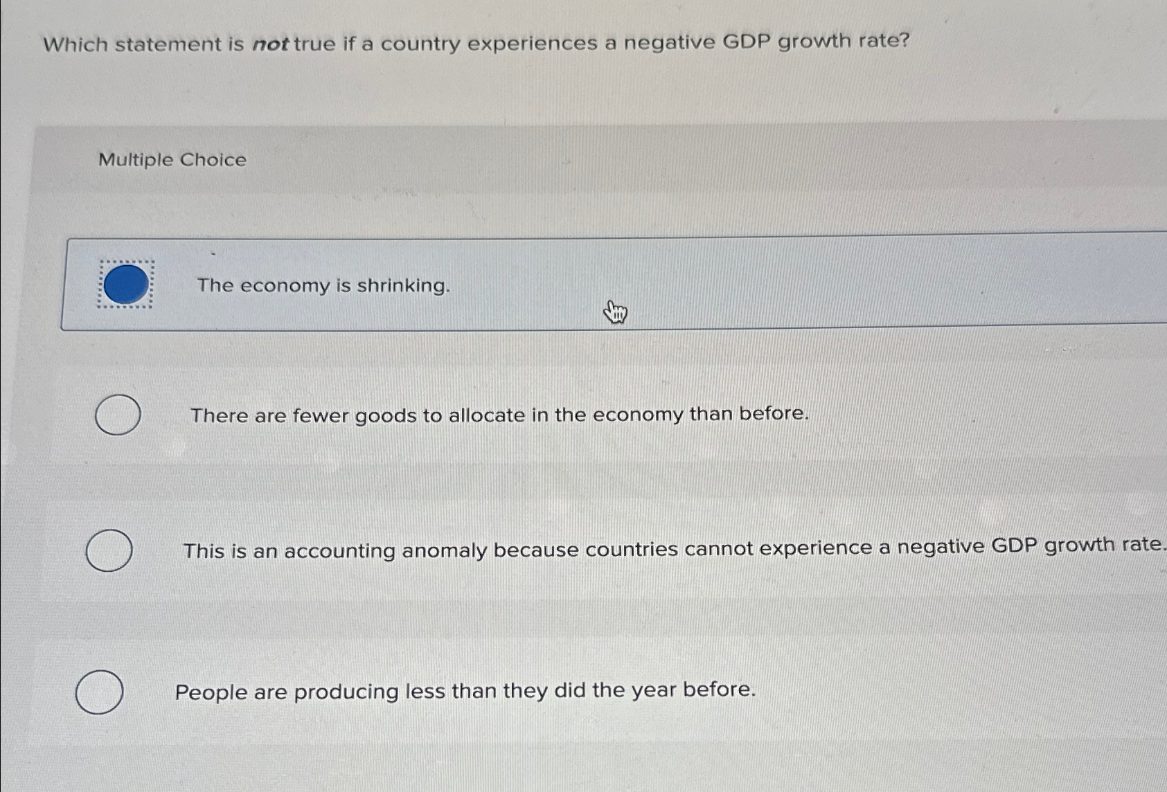 Solved Which statement is not true if a country experiences | Chegg.com