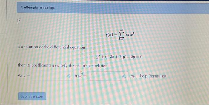 Solved y(x)=∑k=0∞akxk is a solution of the differential | Chegg.com