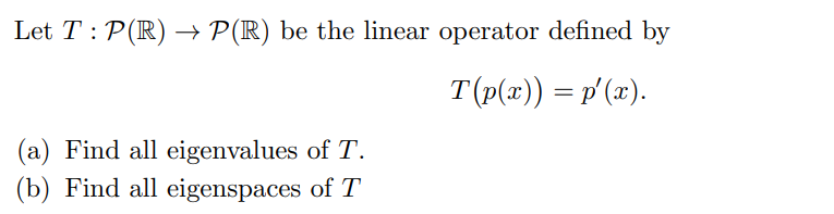 Solved Let T:P(R)→P(R) ﻿be the linear operator defined | Chegg.com