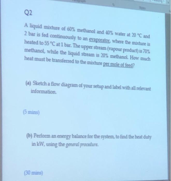 Solved Q2 A liquid mixture of 60% methanol and 40% water at | Chegg.com
