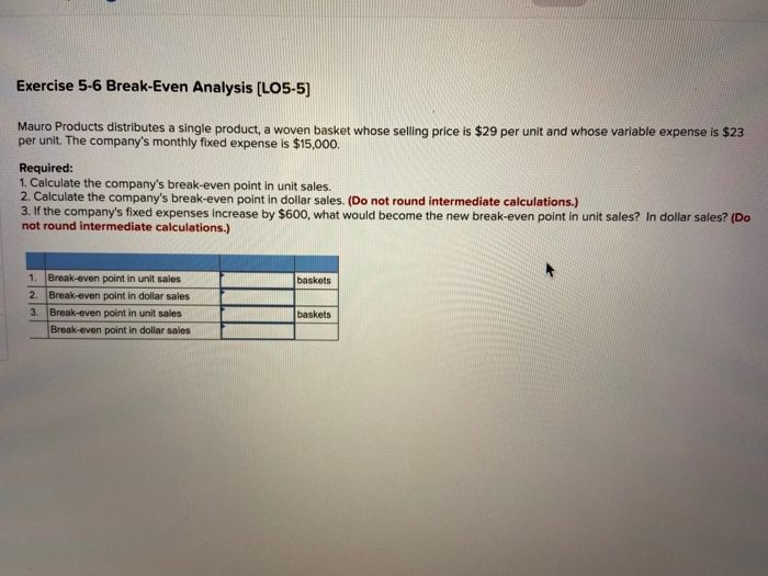 Solved Exercise 5-6 Break-Even Analysis (L05-5) Mauro | Chegg.com